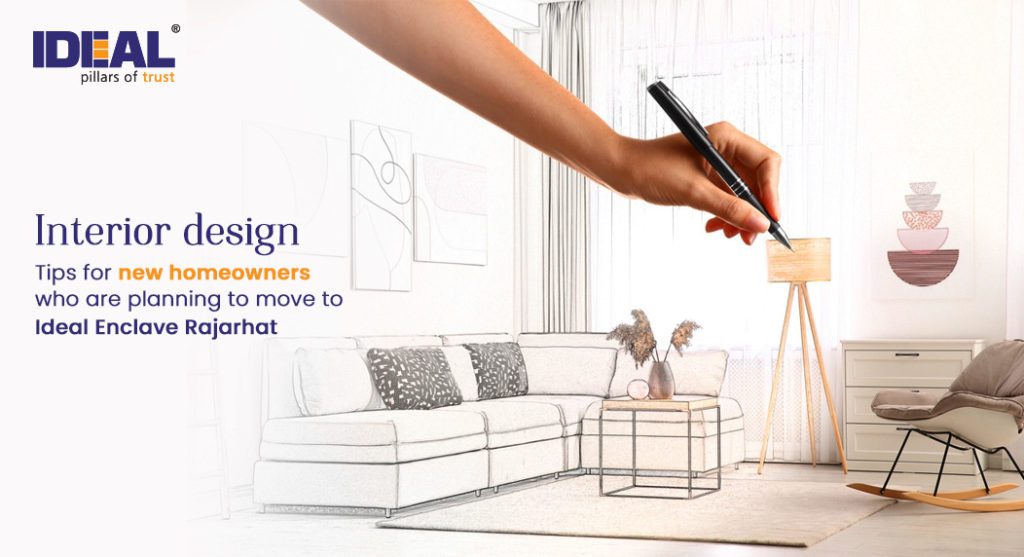 8 Interior Design Tips for New Homeowners at Ideal Enclave Rajarhat